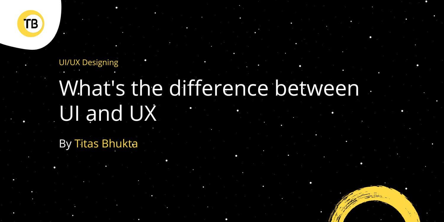 What s The Difference Between UI And UX Titas Bhukta What s The Difference Between UI And UX Titas Bhukta